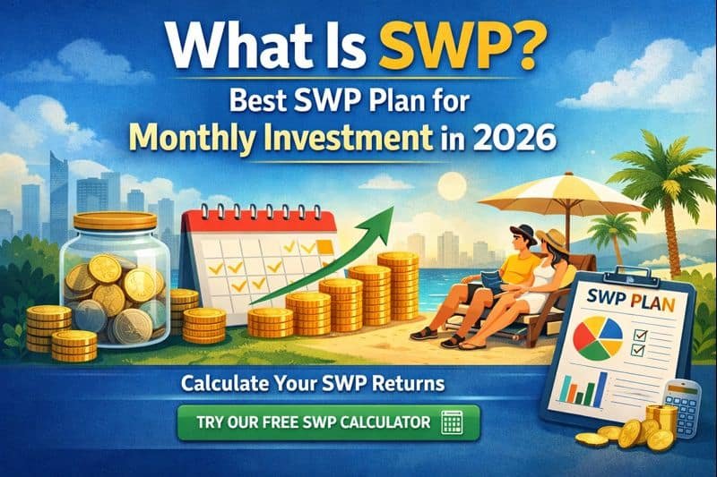 What Is SWP? Monthly Income Plan Explained